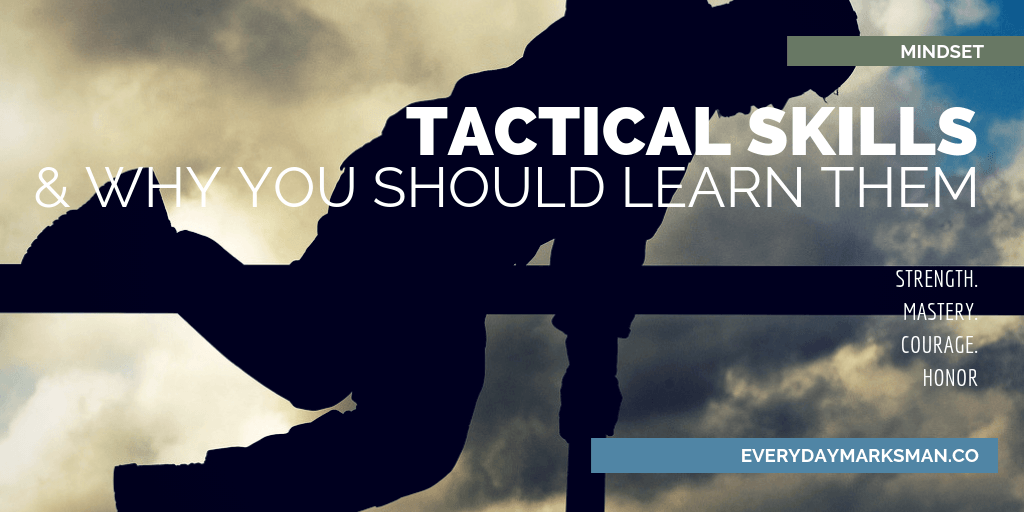 This is Why You Should Study Tactical Skills - The Everyday Marksman